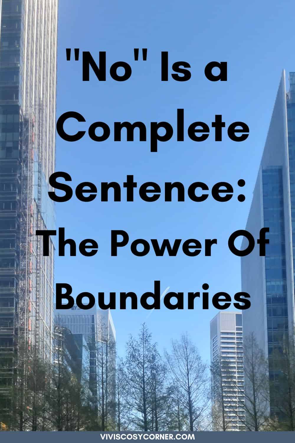 “No” Is a Complete Sentence: Mastering Boundaries with Confidence