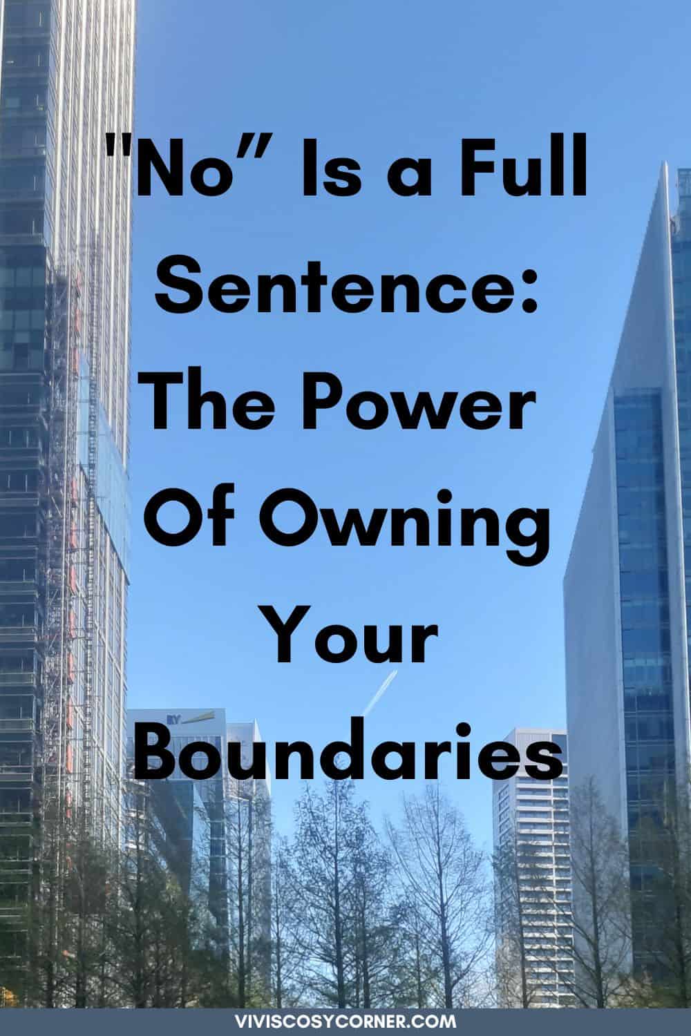 “No” Is a Complete Sentence: Mastering Boundaries with Confidence